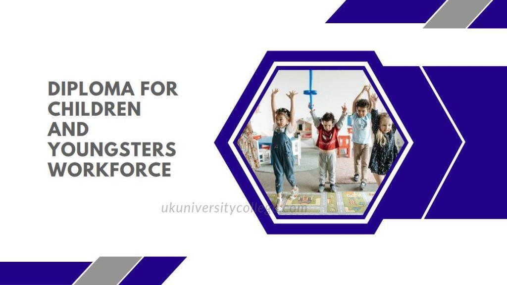Diploma for Children and Youngsters Workforce - Best & No 1